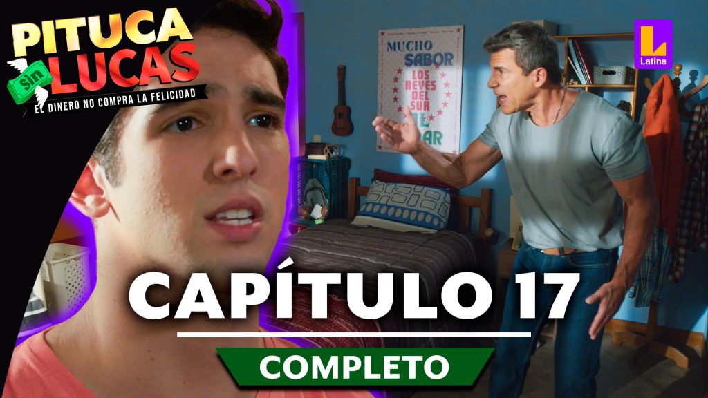 Pituca Sin Lucas – CAPÍTULO 17 COMPLETO: Martes 28 de mayo