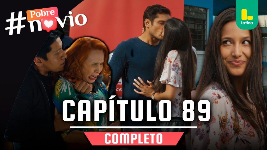 POBRE NOVIO – CAPÍTULO 89 COMPLETO: Lunes 07 de abril