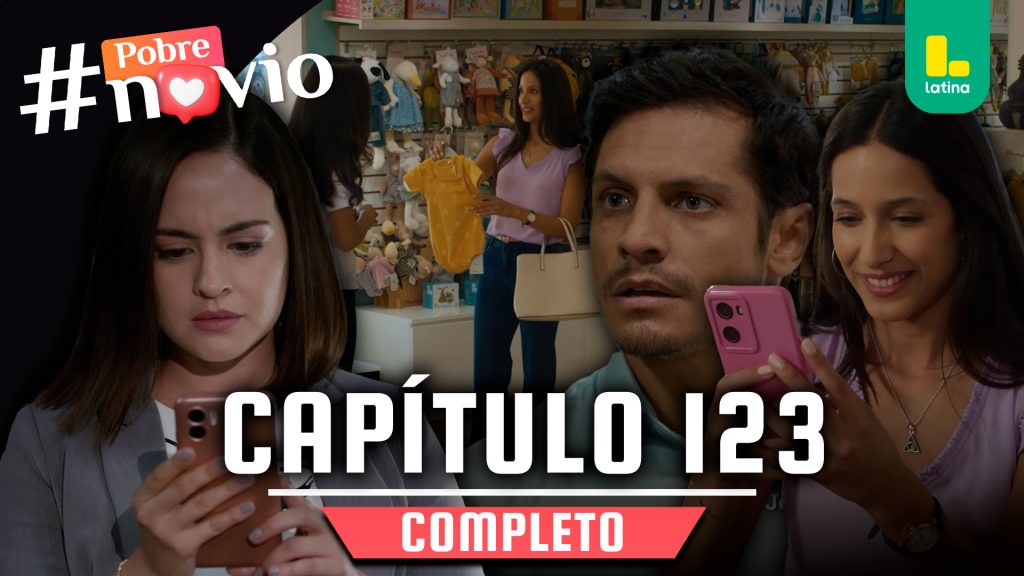 POBRE NOVIO – CAPÍTULO 123 COMPLETO: Lunes 26 de mayo
